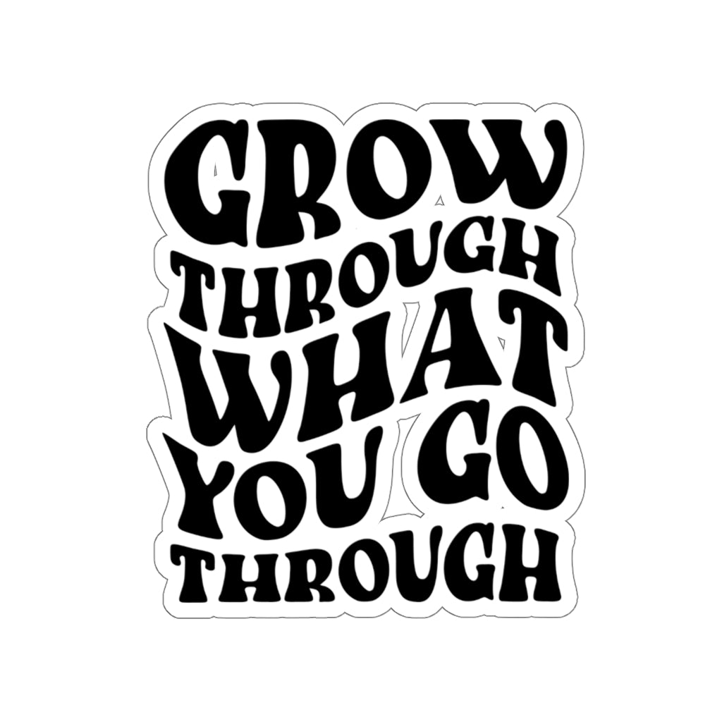 Grow Through What You Go Through Christian Inspirational Sticker ...
